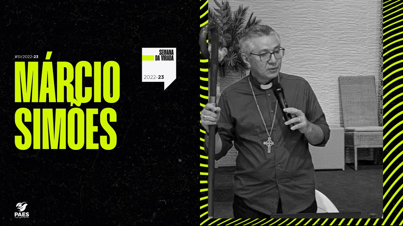 SOMOS PAES | SEMANA DA VIRADA 2022-23 | MARCIO SIMOES - YouTube