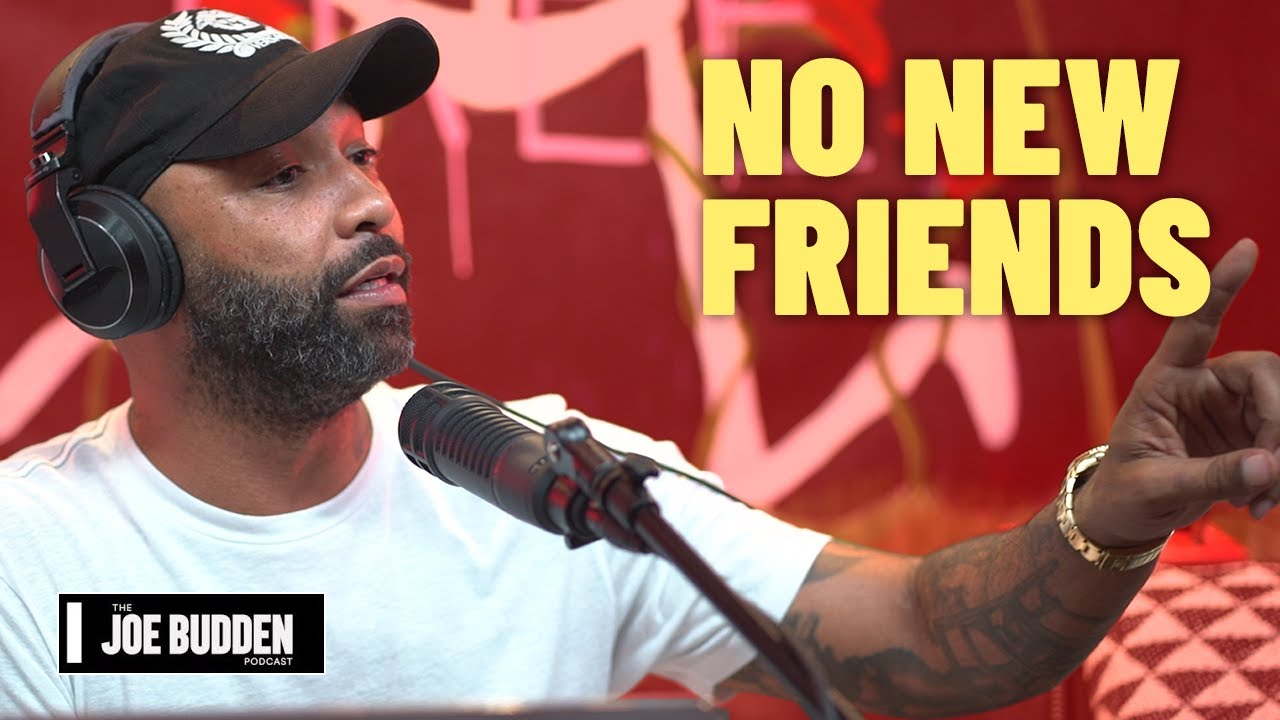 No New Friends | The Joe Budden Podcast - YouTube