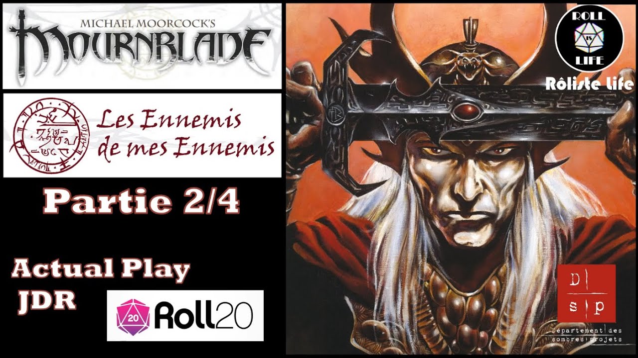 Mournblade Partie 2/4 "Les Ennemis de mes Ennemis" [ACTUAL PLAY - jdr ...