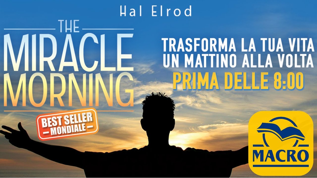 The Miracle Morning il libro best seller di Hal Elrod - YouTube