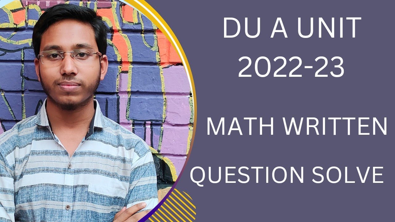 DU A unit 2022-23 Question Solve Math Written. ঢাবি ক ২০২২-২৩ প্রশ্ন ...