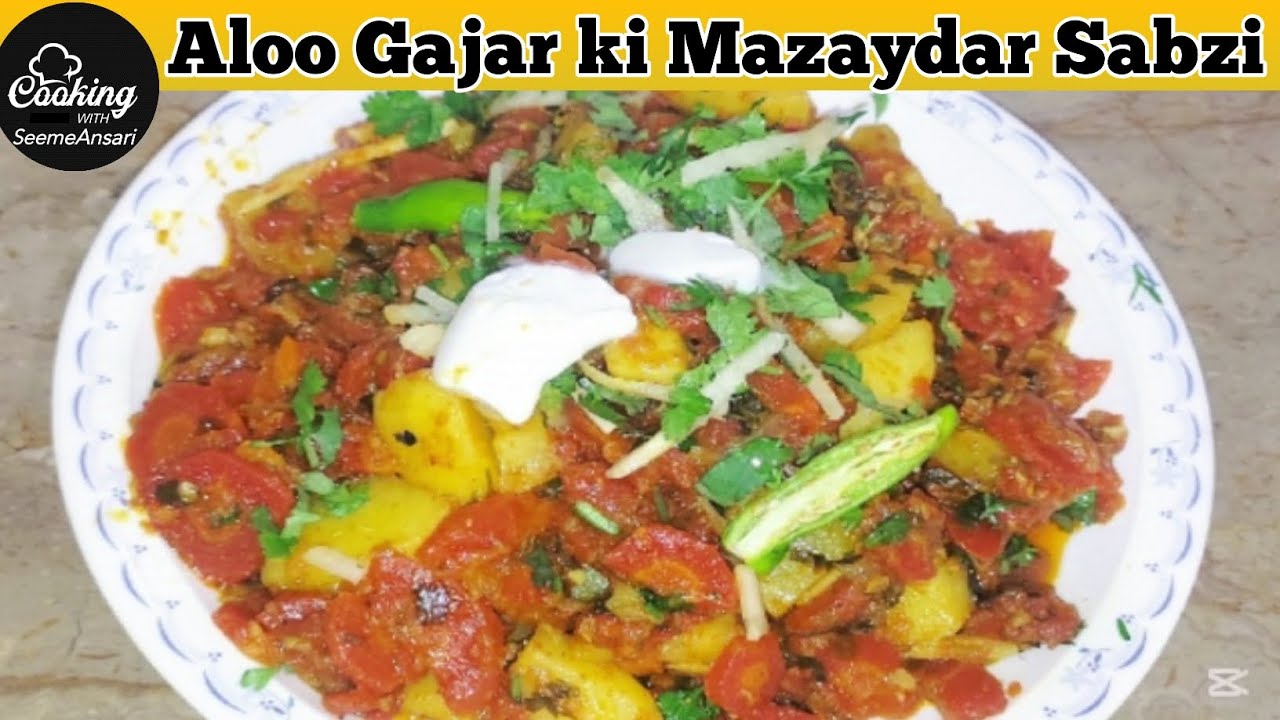 Aloo Gajar ki Sabzi by SeemeAnsari | Easy and Quick Recipe | Tasty ...