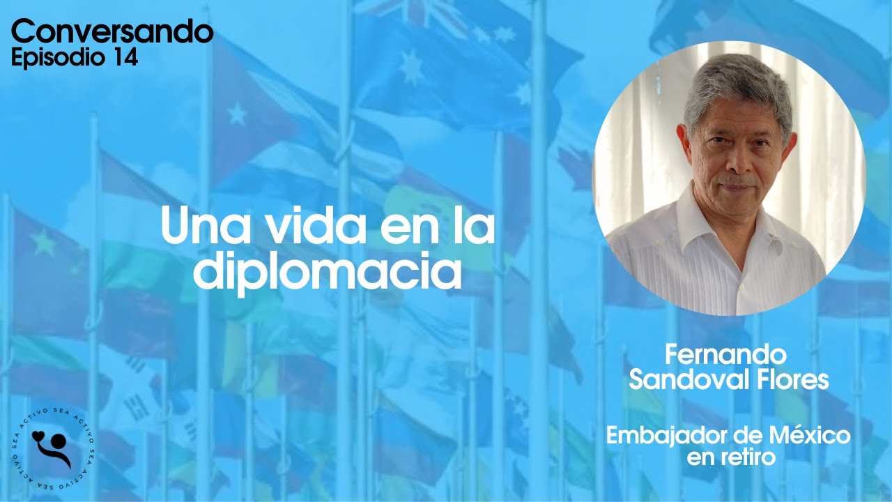 Conversando. Episodio 14: Fernando Sandoval Flores - Una vida en la ...