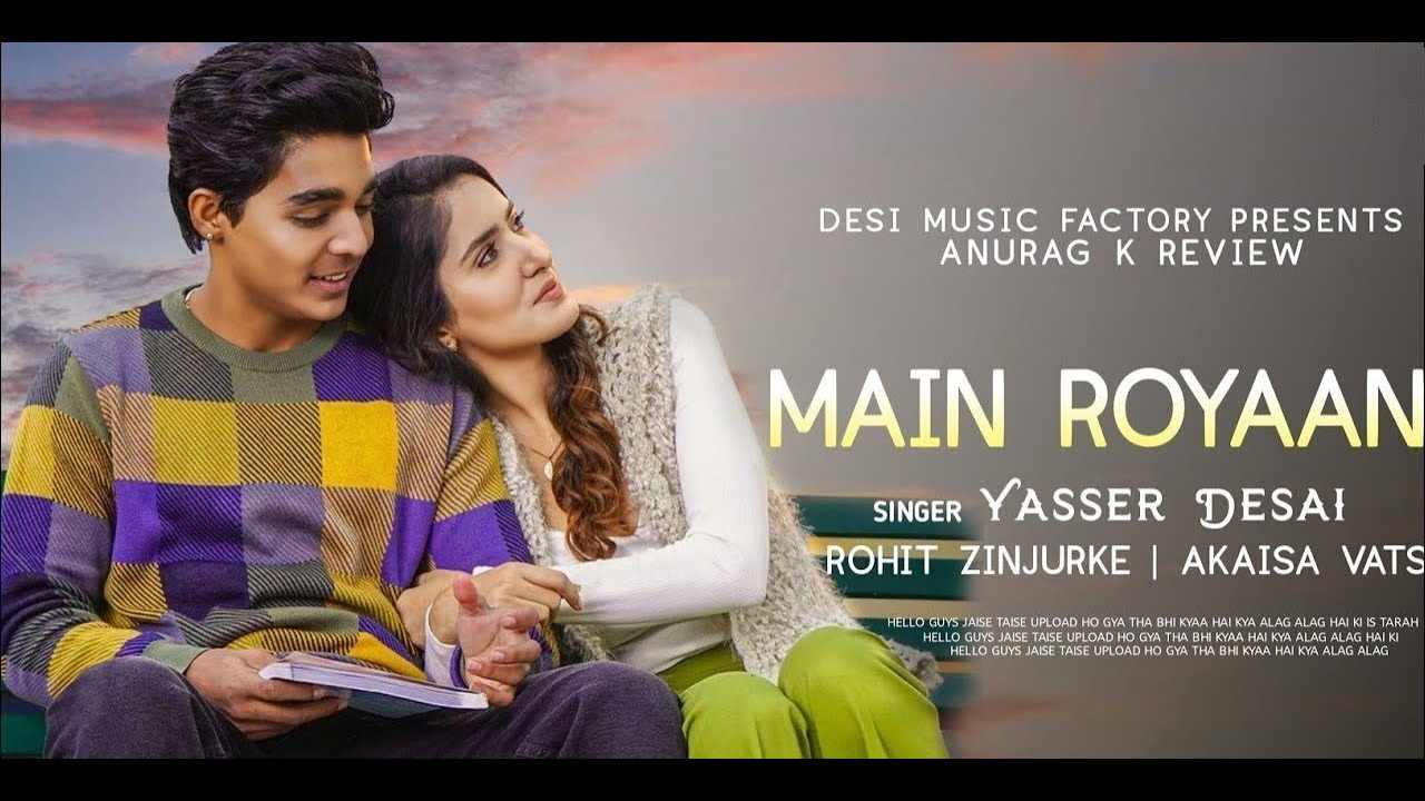 MAIN ROYAAN - Rohit Zinjurke & Akaisha Vats | Tanveer Evan & Yasser ...