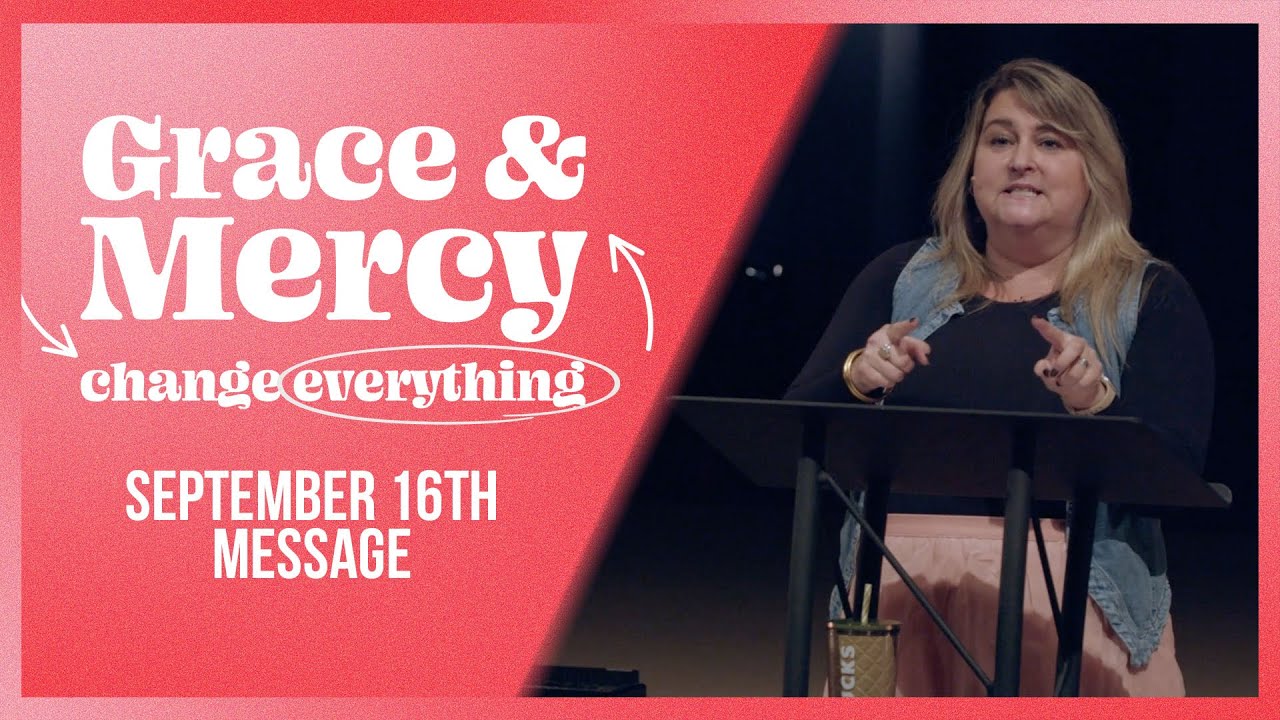 Grace & Mercy Change Everything (November 16th Message) - YouTube