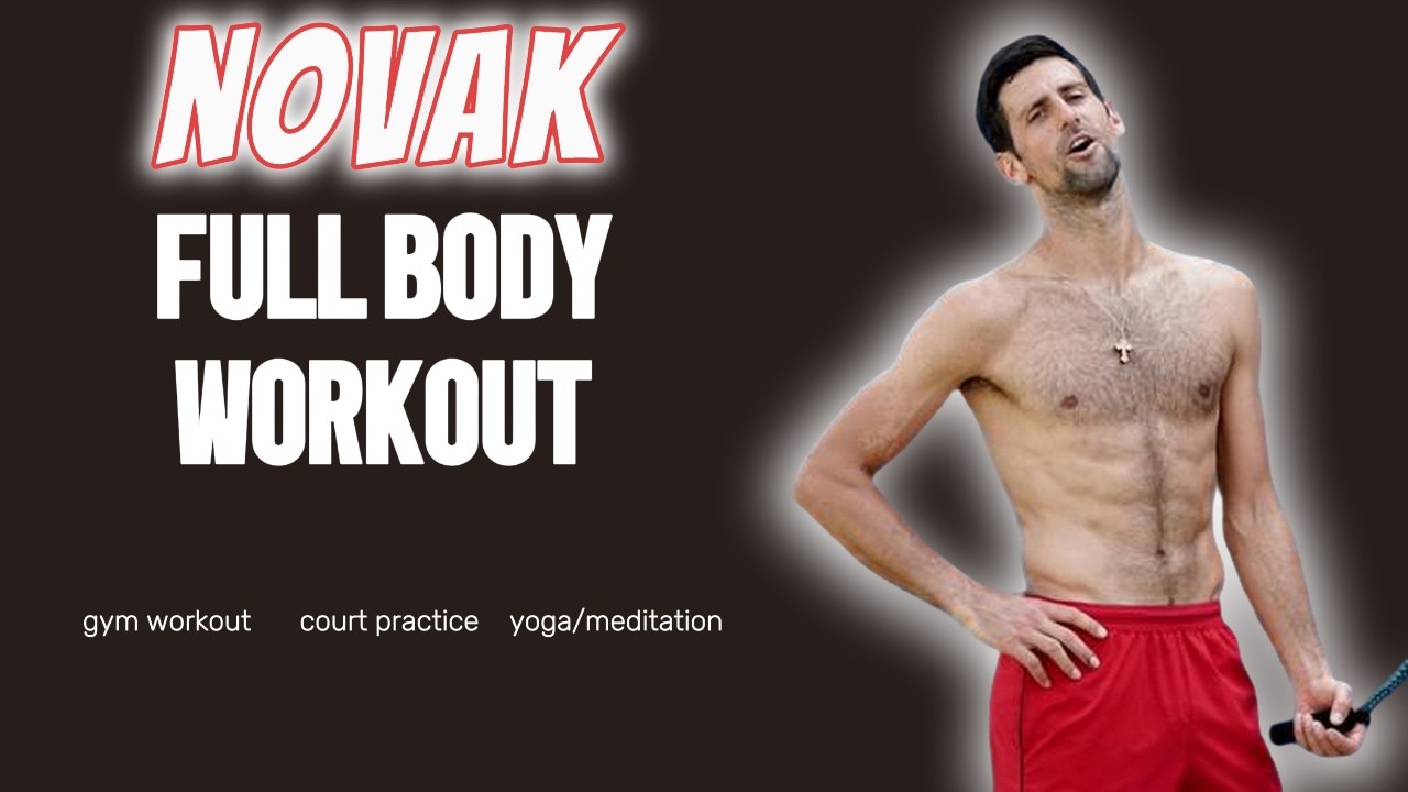 Novak Djokovic Full-Body Tennis Training | At Home & Gym Workout - 2025 ...