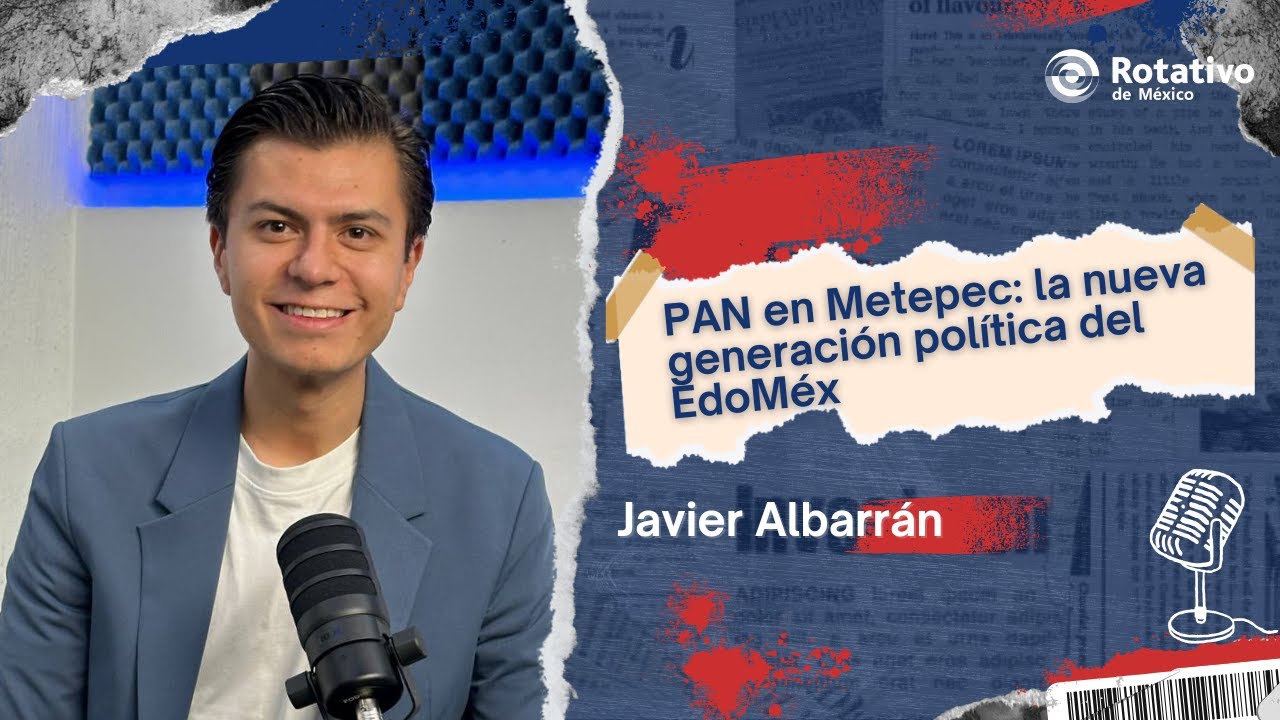 Javier Albarrán | El PAN en Metepec : fortalece la nueva generación ...