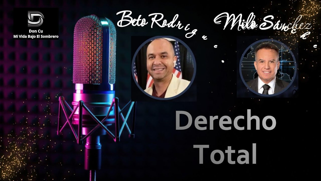 El periodista Beto Rodriguez y Milo Sanchez en Derecho Total el poder ...