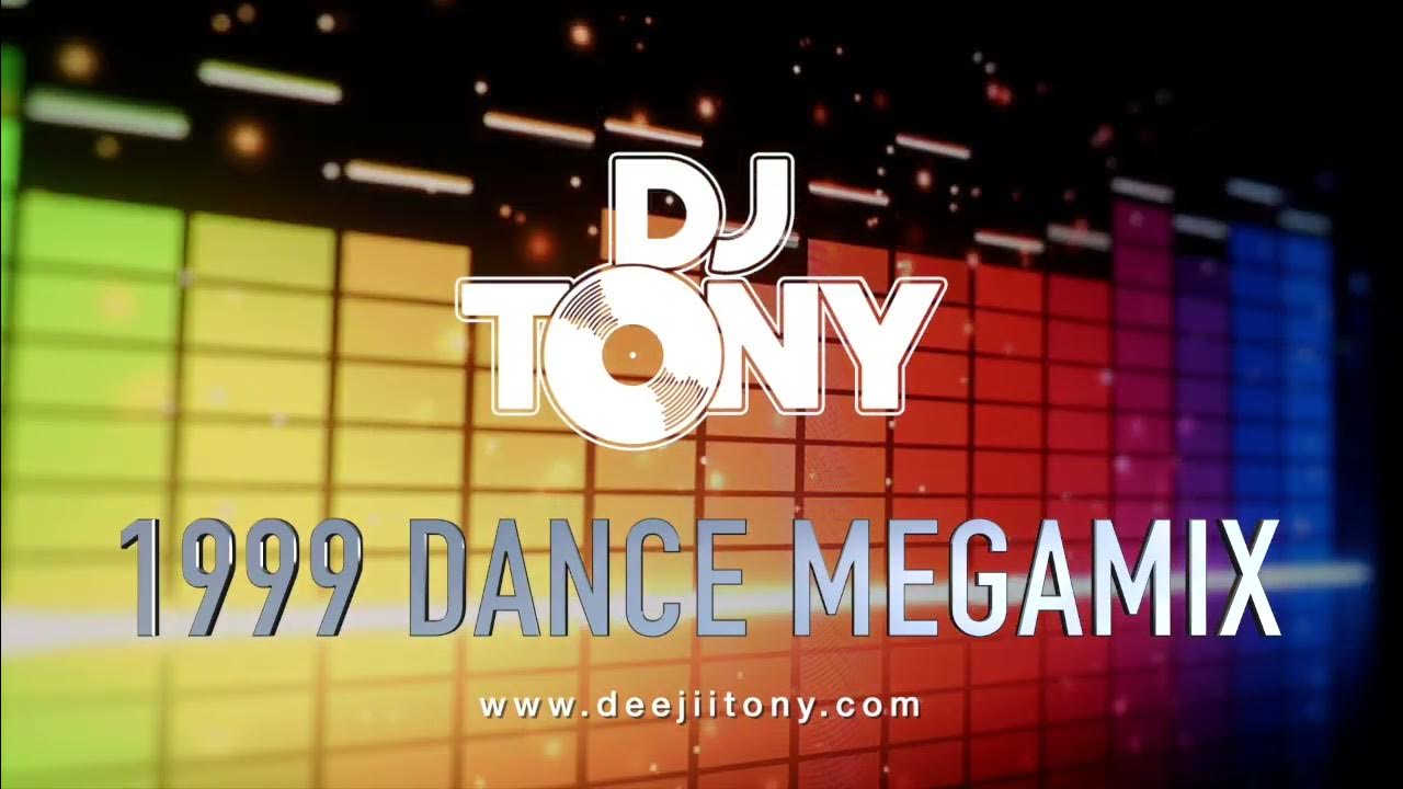 1999 Dance Megamix by DJ Tony - 90s Dance / Eurodance / Euro House - YouTube