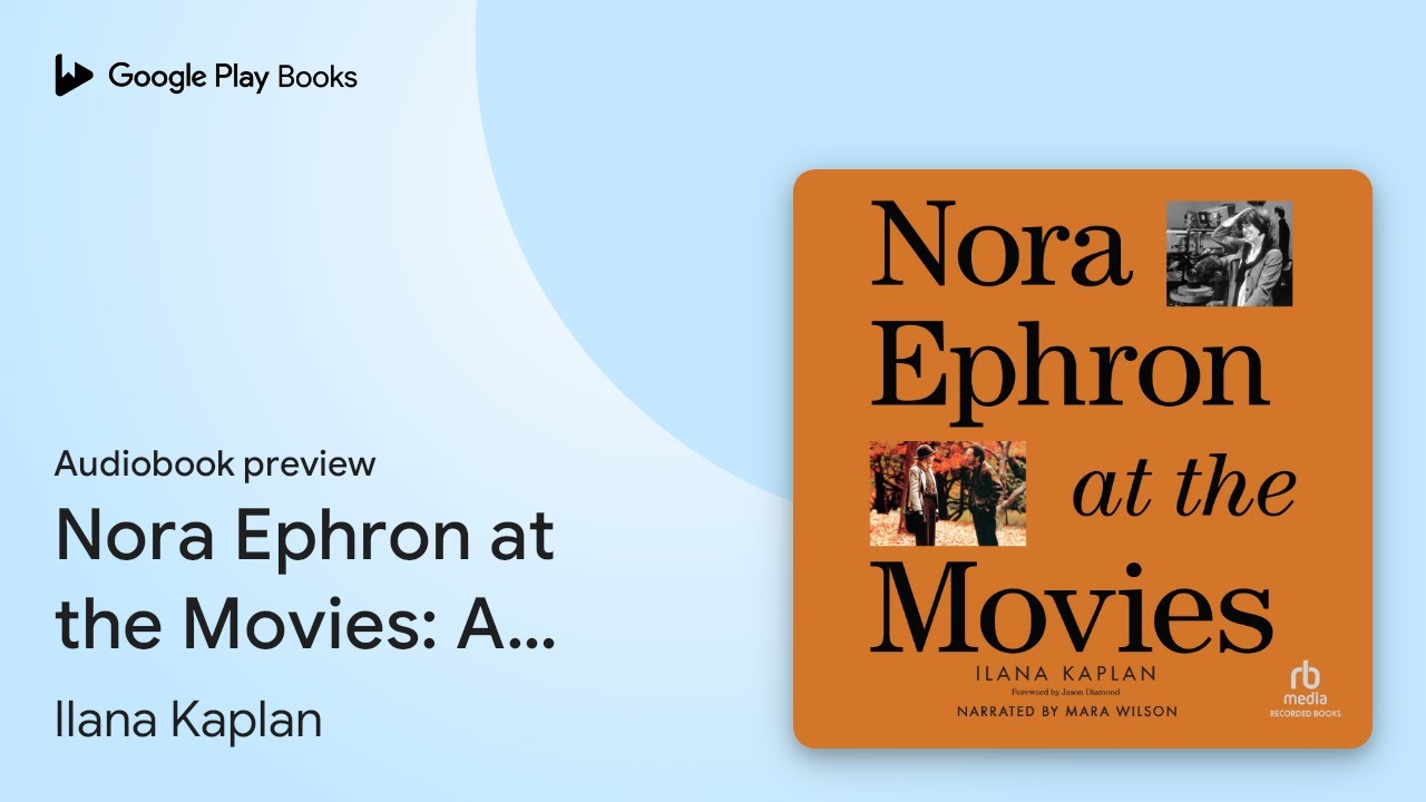 Nora Ephron at the Movies: A Visual Celebration… by Ilana Kaplan ...
