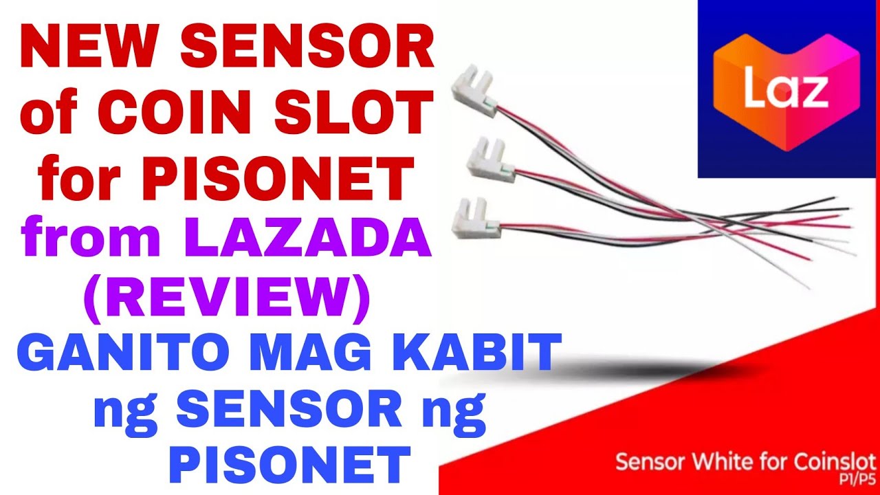NEW SENSOR of COIN SLOT for PISONET REVIEW from LAZADA PAANO MAG KABIT ...