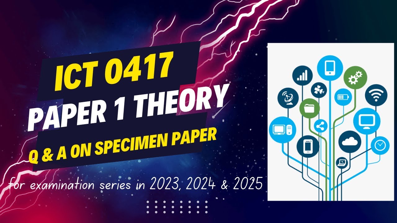 IGCSE || ICT 0417 || SPECIMEN PAPER 12 || THEORY Q1 - Q18 - YouTube