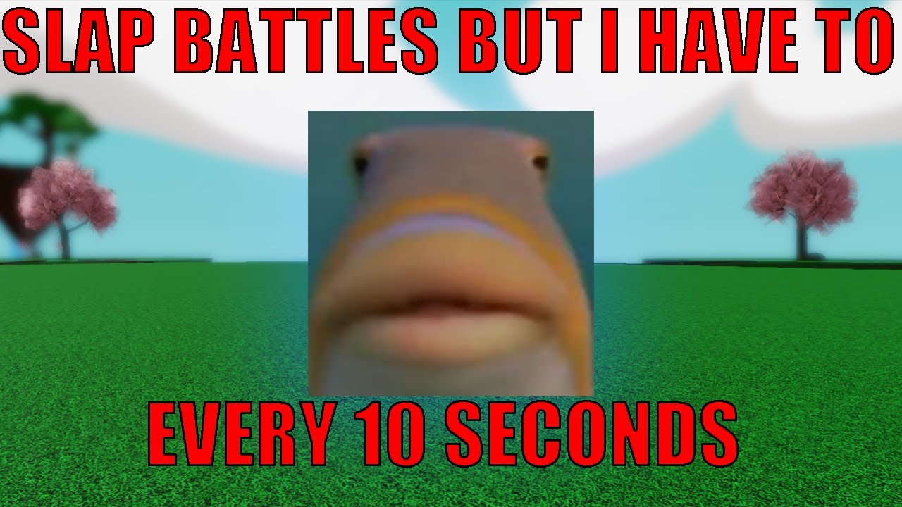 SLAP BATTLES, BUT I HAVE TO USE THE FISH ABILITY EVERY 10 SECONDS ...