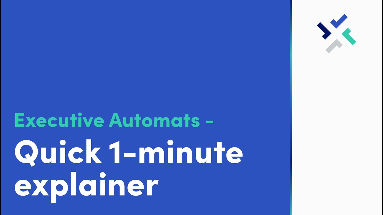 Executive Automats - Quick 1-minute explainer - YouTube