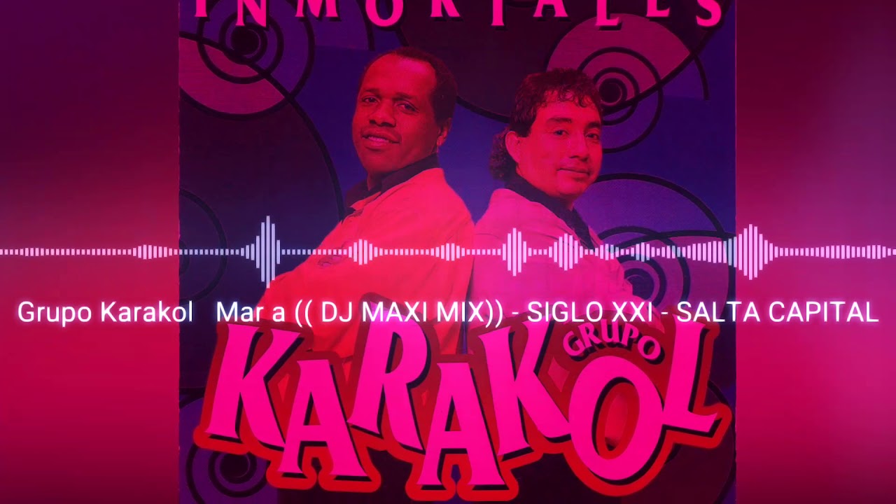 Grupo Karakol - María (( DJ MAXI MIX)) - SIGLO XXI - YouTube