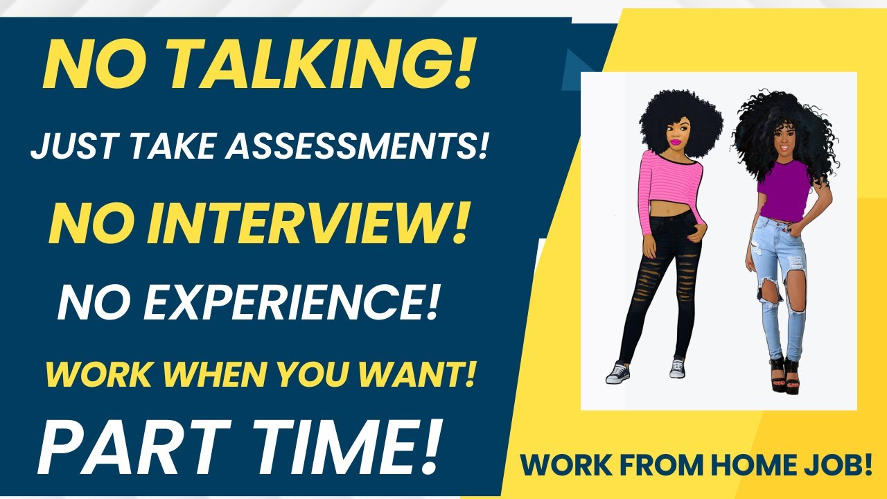 No Talking No Interview No Experience Work When You Want No Degree Work ...