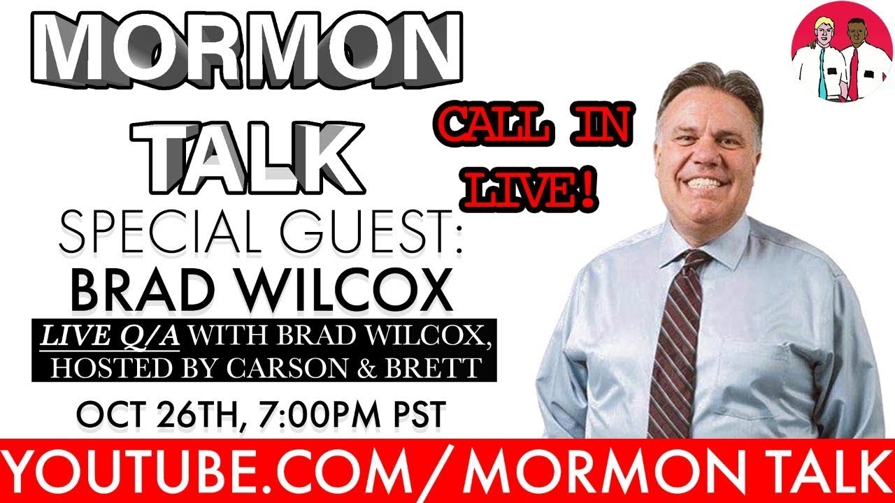 2020/10/26 - Mormon Talk Ft. Brad Wilcox (LIVE Q&A) - YouTube