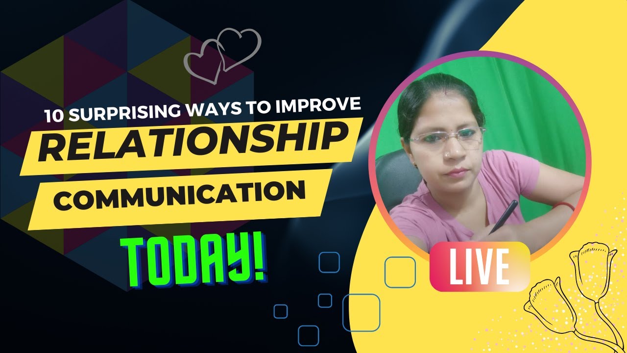 10 Surprising Ways to Improve Your Relationship Communication TODAY ...
