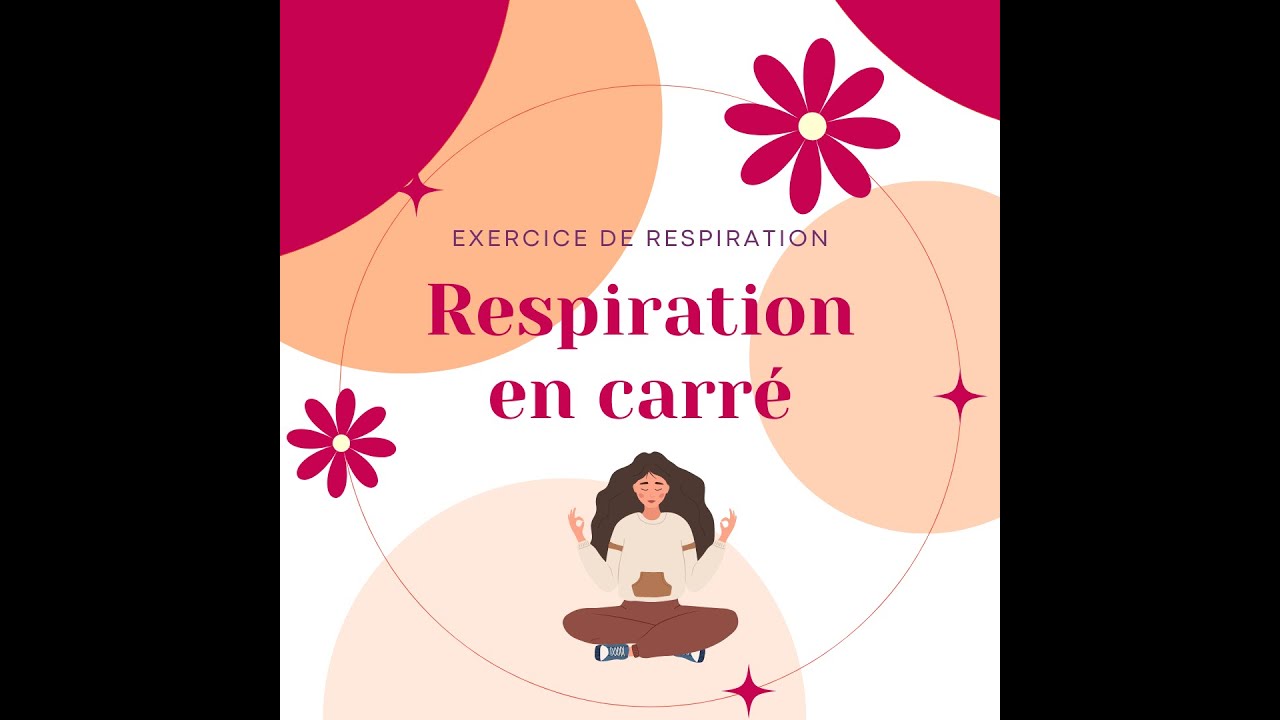 Exercice de respiration : la respiration en carré - YouTube