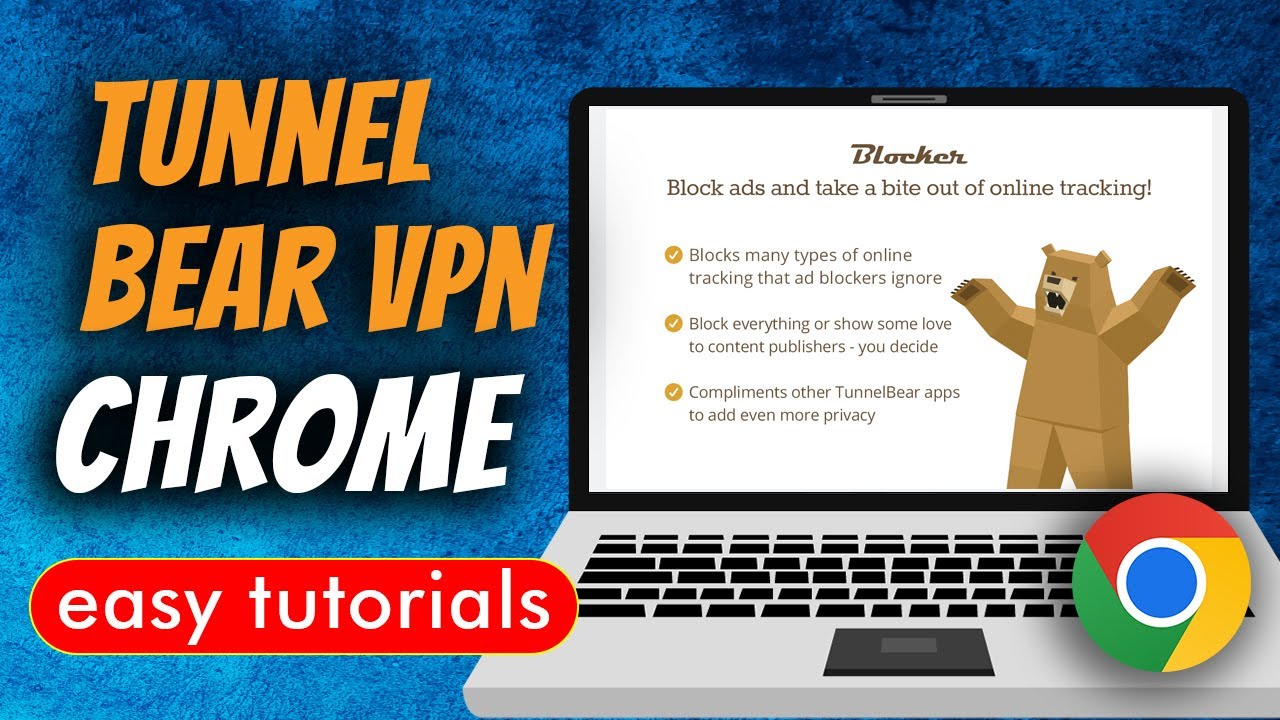 How To Add Tunnel Bear VPN Extensions On Google Chrome - YouTube