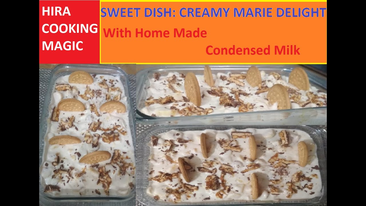 Marie Delight SweetDish with Home Made Condensed Milk - YouTube