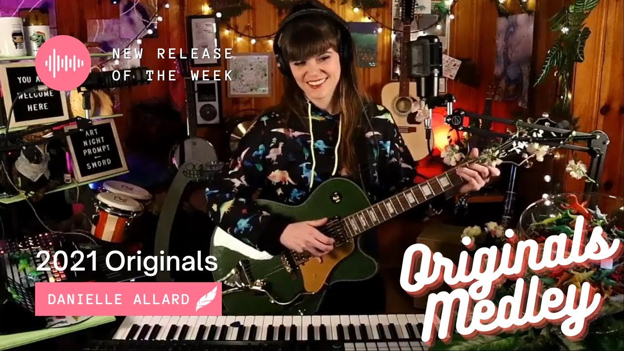 2021 Originals Medley - Danielle Allard [9 Songs Released During The ...