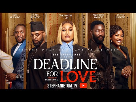 DEADLINE FOR LOVE (FULL MOVIE)-KALU IKEAGWU| STEPHANIE TUM|TAYE ARIMORO|ANTHONY WOODE.TRENDING MOVIE