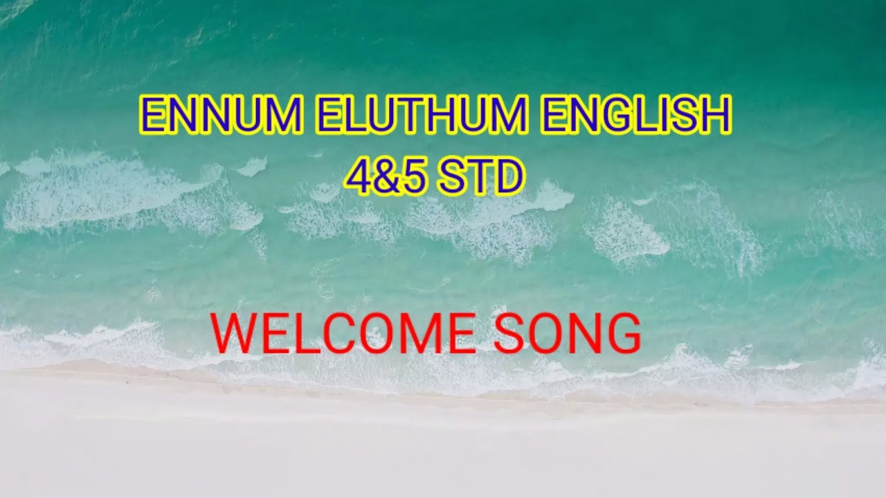 Ennum eluthum//4&5 std English// welcome song - YouTube