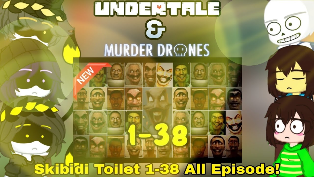 Undertale & Murder Drone React Skibidi Toilet 1-38 All Episode ...