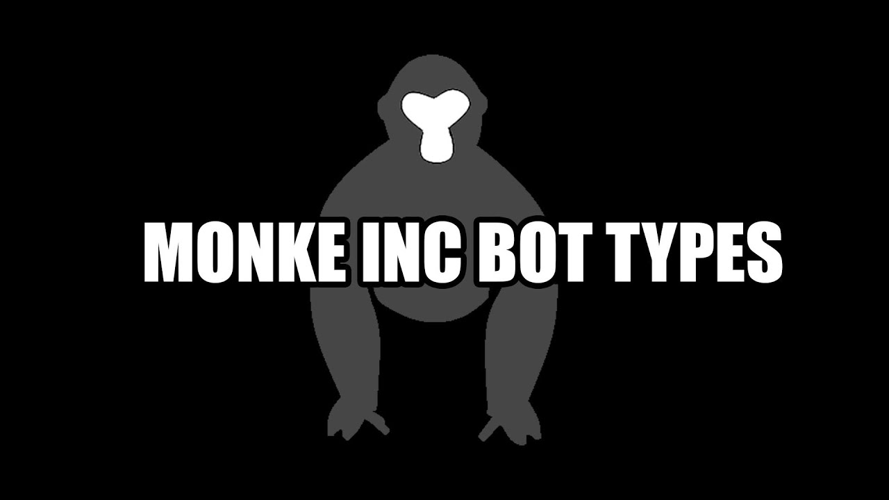 MONKE INC BOT TYPES - YouTube