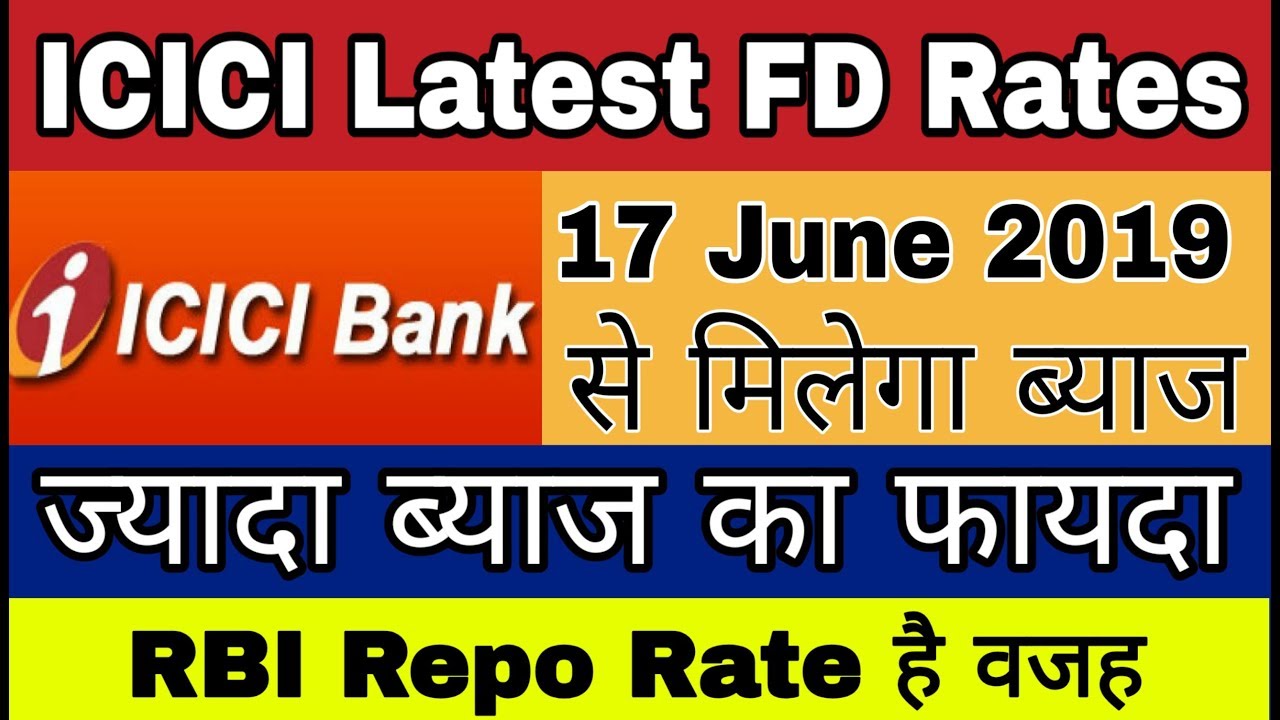 ICICI Latest Revised Fixed Deposit Interest rate From June 2019 | Fixed ...