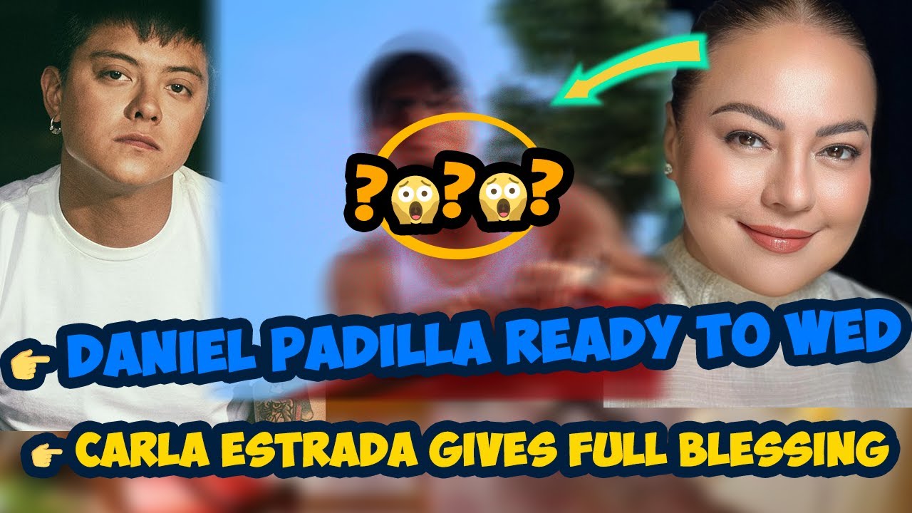 💍 Daniel Padilla MARRIAGE Shock! Carla Estrada’s Full Blessing ️🔥 - YouTube