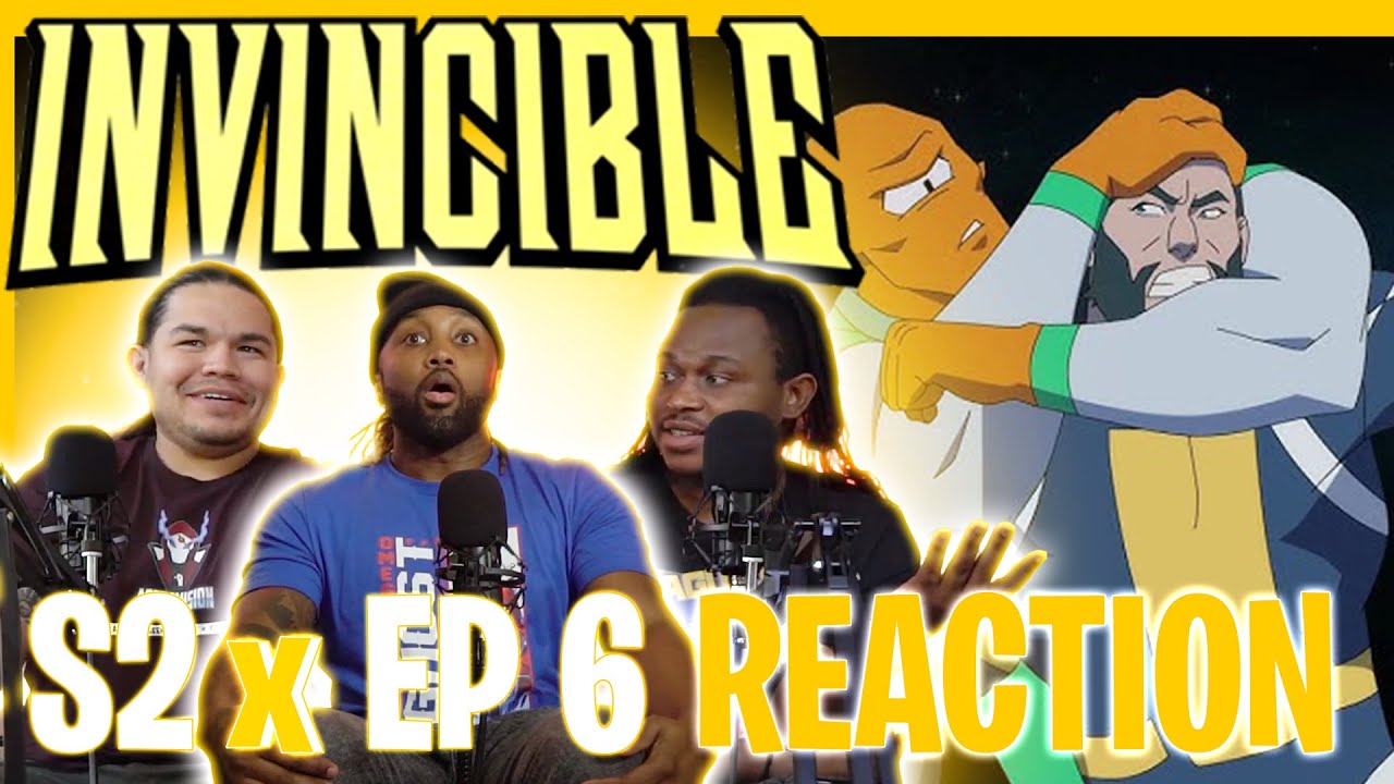 INVINCIBLE (S2 x Ep6) REACTION || ITS NOT THAT SIMPLE - YouTube