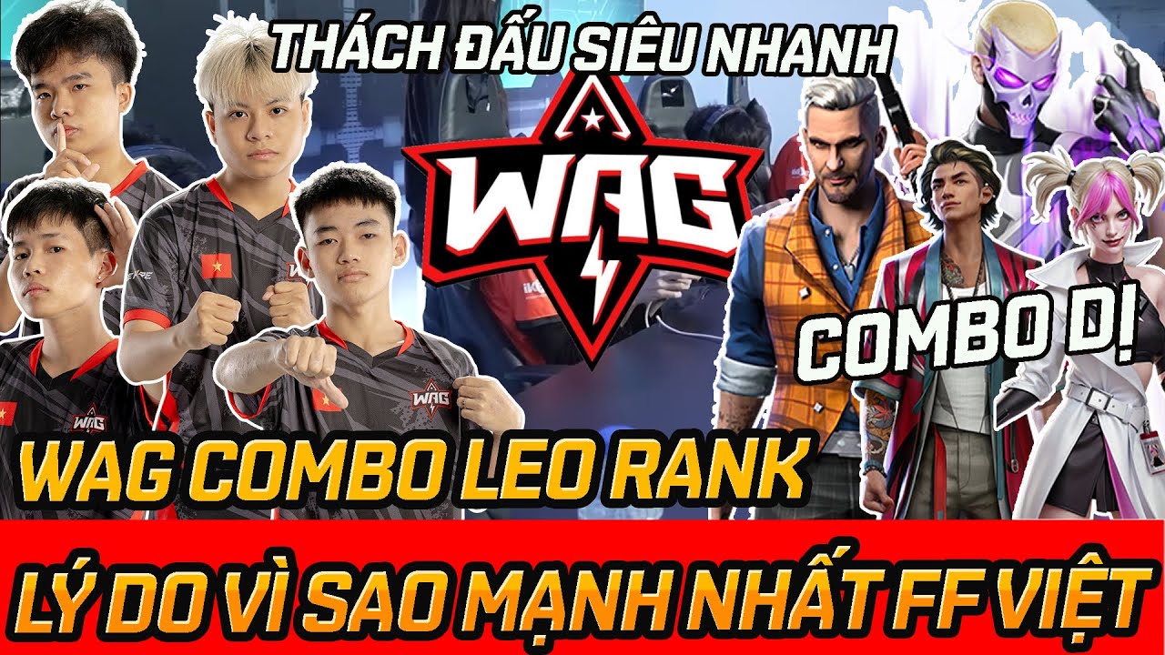 WAG, Bí Mật Combo Leo Rank Siêu Nhanh, Đại Cao Thủ, Thách Đấu FFWS ...