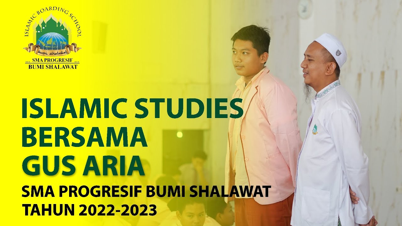 ISLAMIC STUDIES BERSAMA GUS ARIA - SMA PROGRESIF BUMI SHALAWAT - YouTube