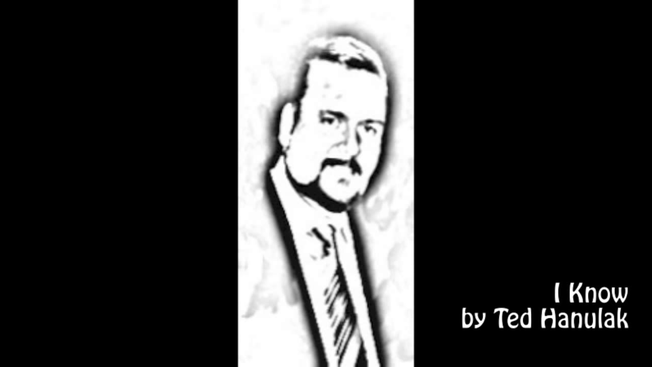 I Know - Ted Hanulak - YouTube