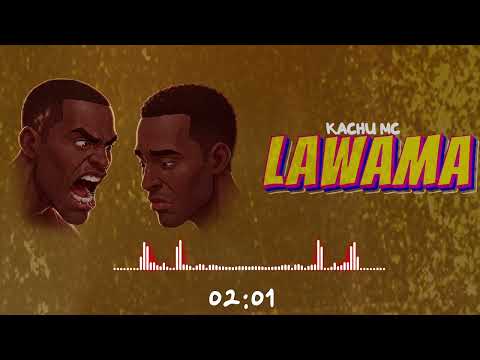 KACHU MC_LAWAMA_AUDIO MP3_DOWNLOAD 