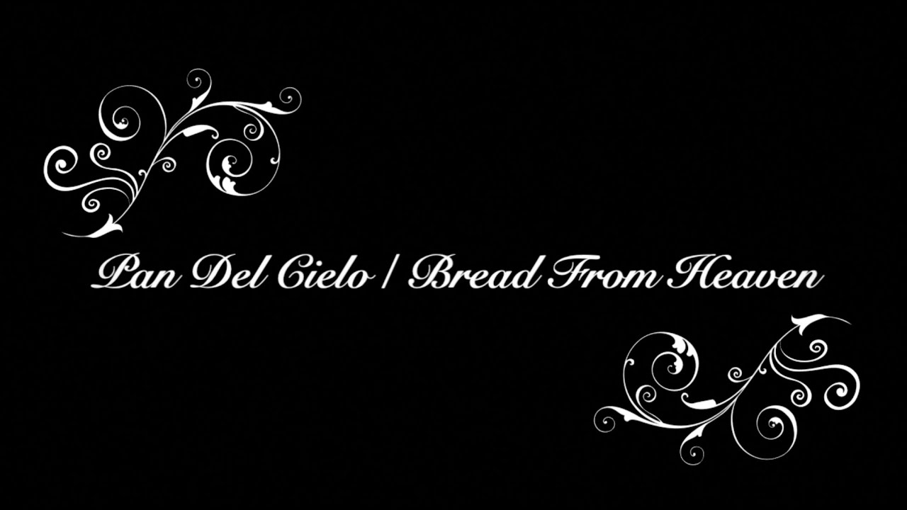 Pan Del Cielo/Bread From Heaven (Bilingual Karaoke Con Voz) - YouTube