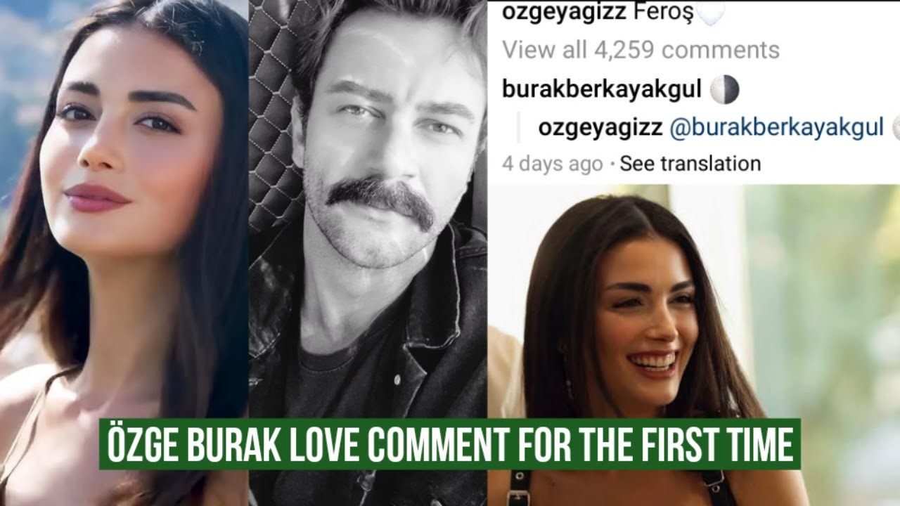 Özge yagiz and Burak Barkay Love Comment for the first time - YouTube