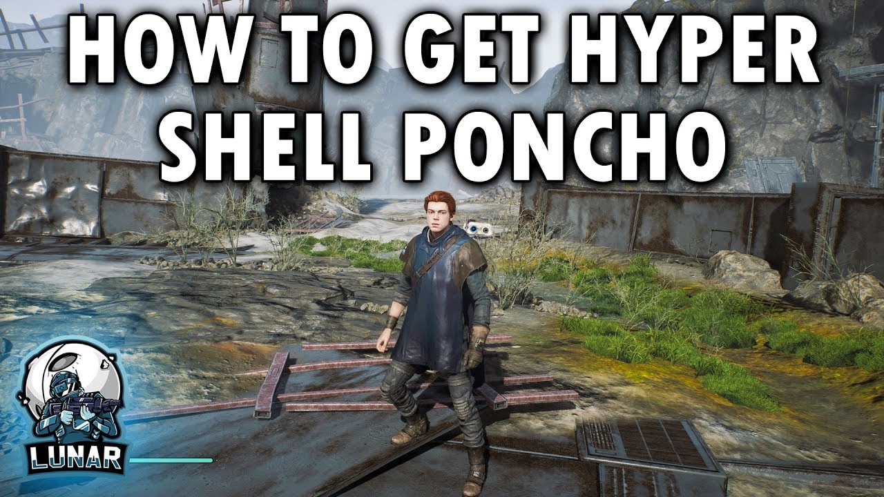 How to Get the Hyper Shell Poncho Star Wars Jedi Fallen Order - YouTube