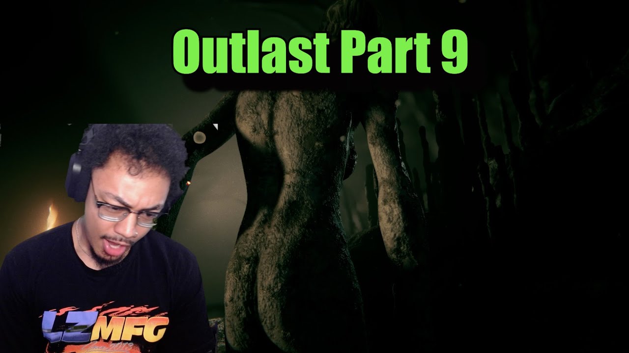 OH MY SHE GOT THE GYATT! OUTLAST 2 PART 9 - YouTube