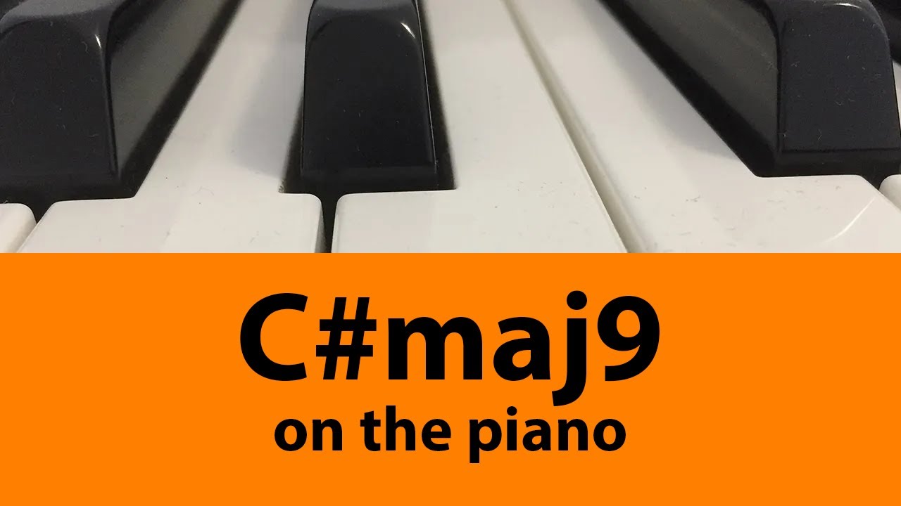 C#maj9 or C# Major Ninth Chord On Piano - YouTube