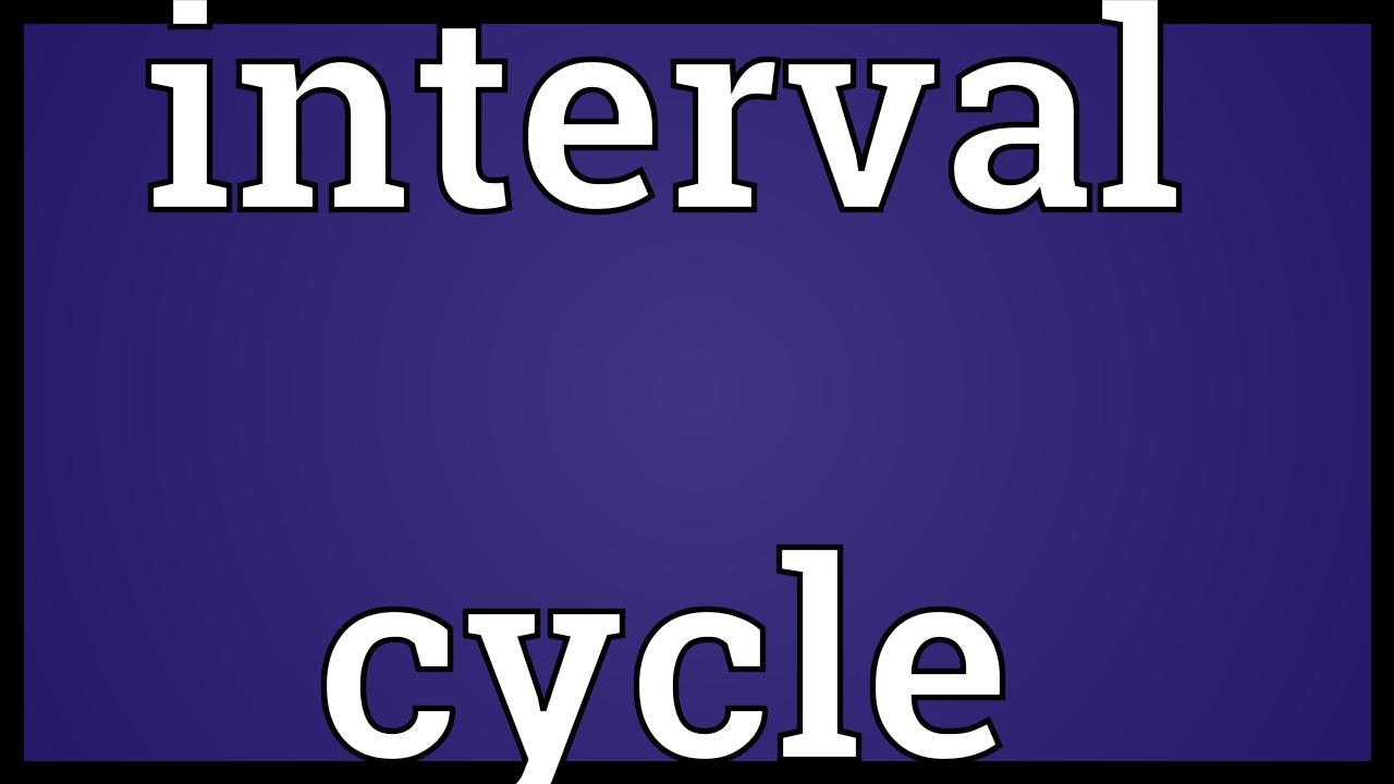 Interval cycle Meaning - YouTube