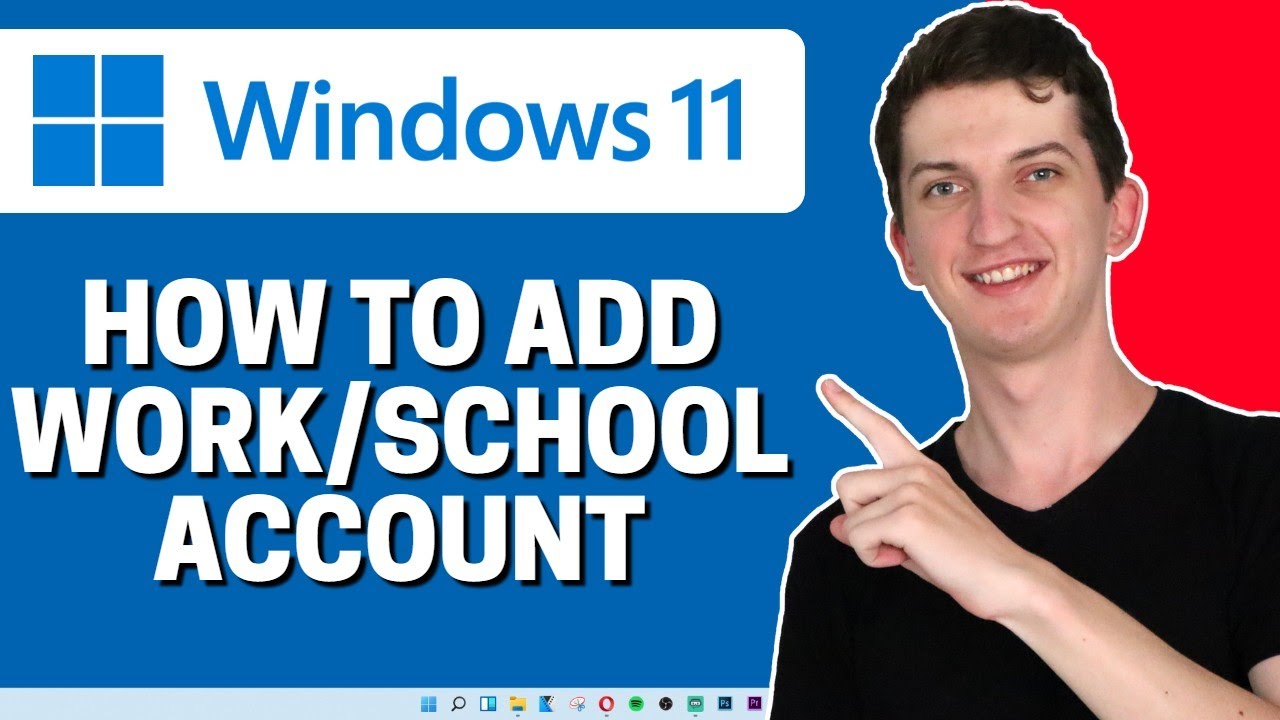 How To Add a Work Or School Account On Windows 11 - YouTube