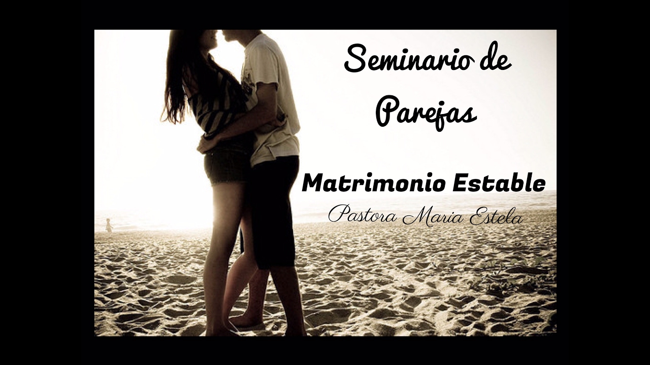 Seminario de Parejas - Matrimonio Estable - 3 parte - YouTube