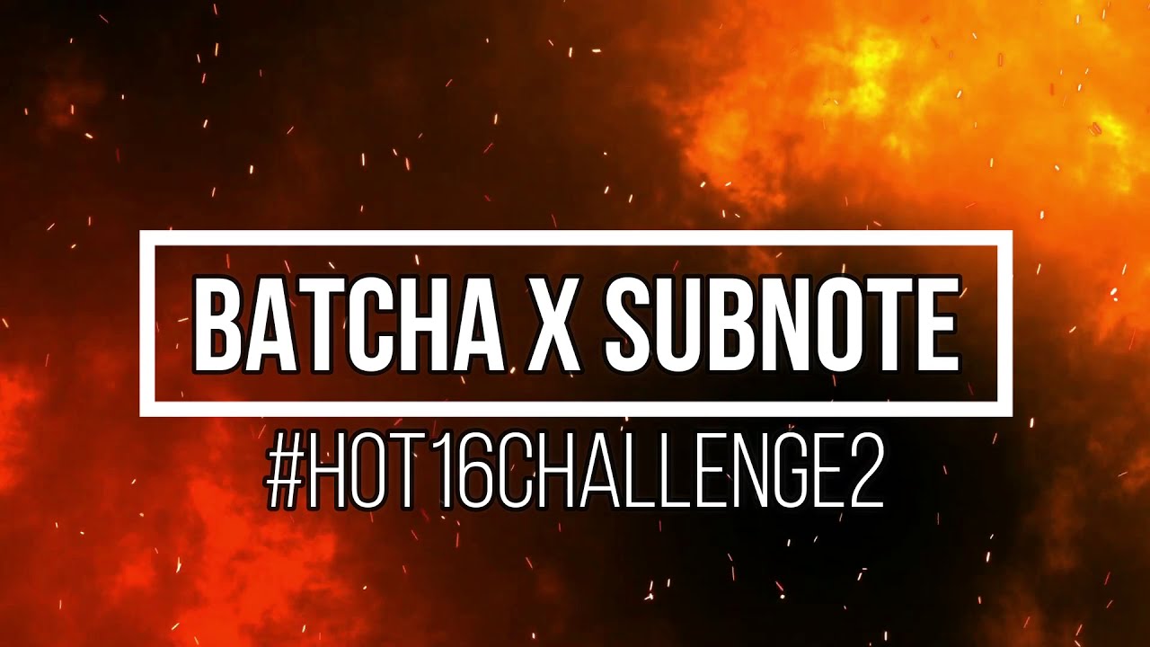 BATCHA X SUBNOTE - #hot16challenge2 (Lyric Video) - YouTube
