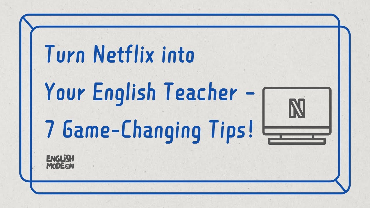 Turn Netflix into Your English Teacher – 7 Game Changing Tips ...