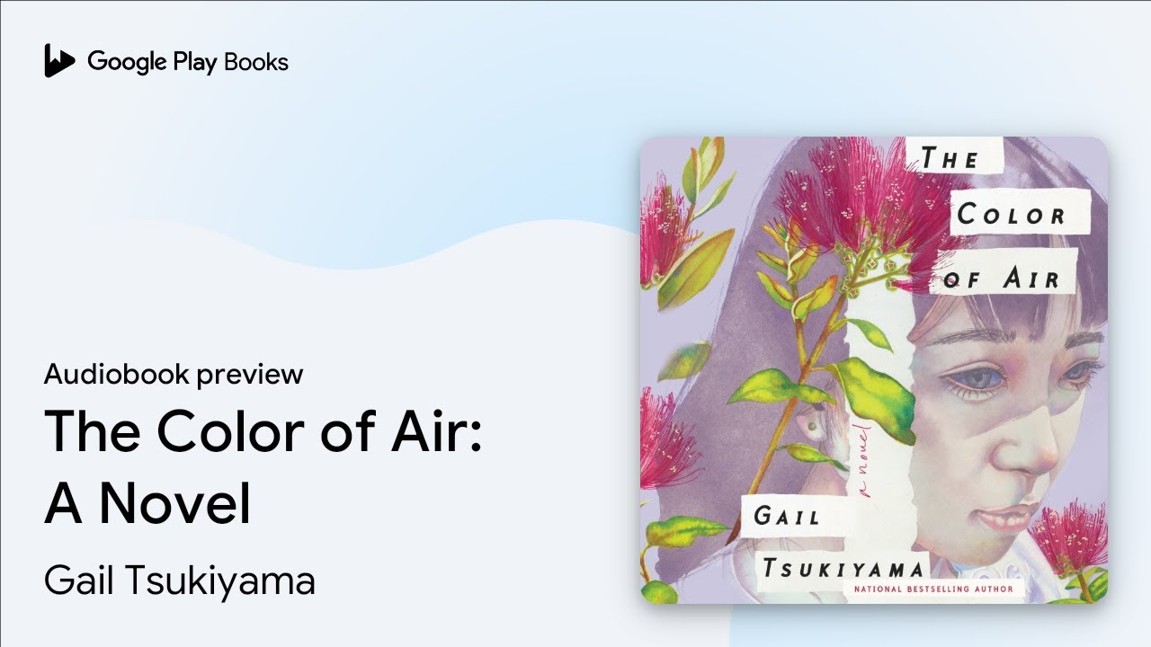 The Color of Air: A Novel by Gail Tsukiyama · Audiobook preview - YouTube