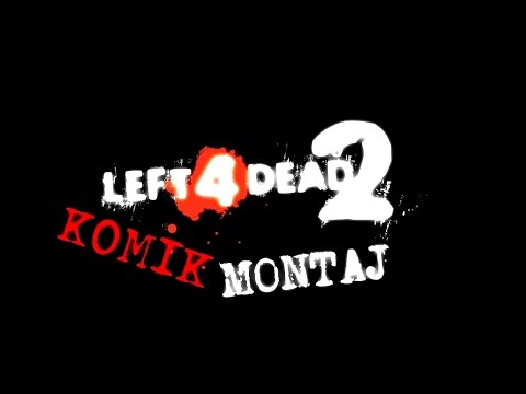 Left 4 Dead 2 | Komik Montaj #1