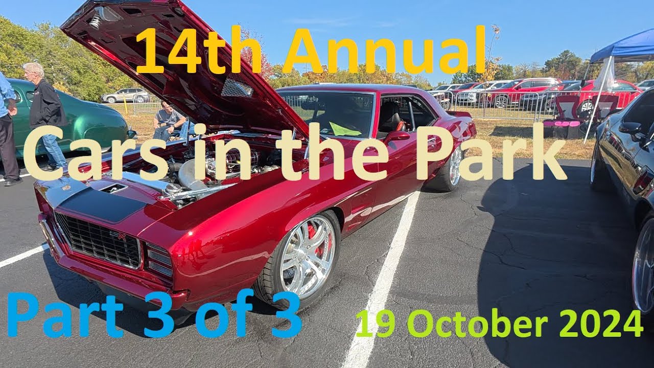 14th Annual Cars in the Park Car Show Part 3 of 3 - YouTube